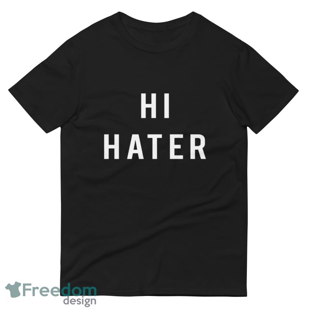 Hi Hater white T shirts - Freedomdesign