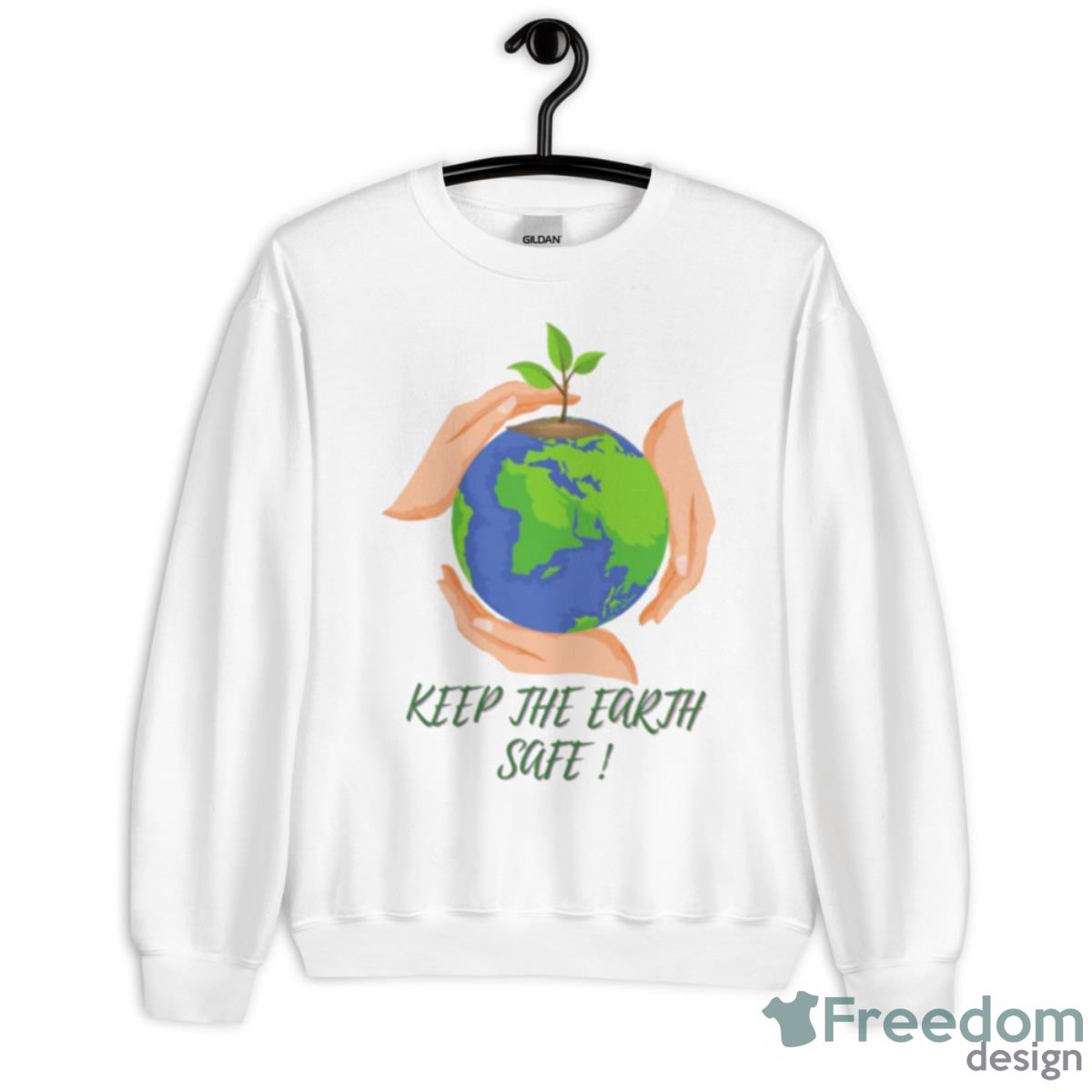 Keep The Earth Safe Shirt - Freedomdesign
