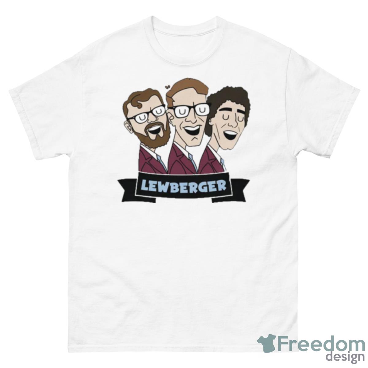 Lewbergercomedy Lewberger Shirt - Freedomdesign