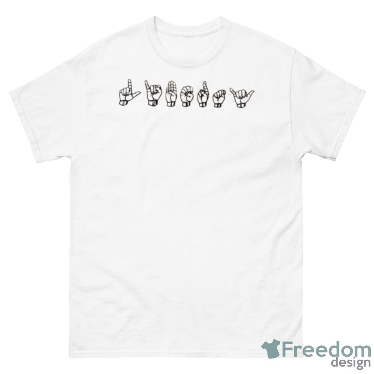 Name Hand Sign Language Asl Gift Liberty Shirt - Freedomdesign
